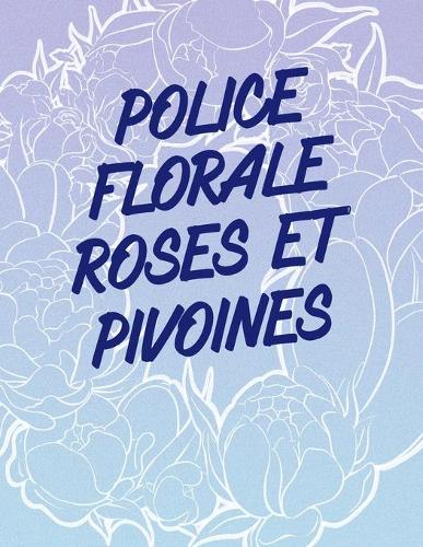 Police florale roses et pivoines by Nick Snels | Waterstones