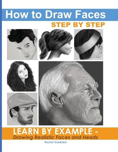 How to Draw Faces Step by Step by Rachel a Goldstein | Waterstones
