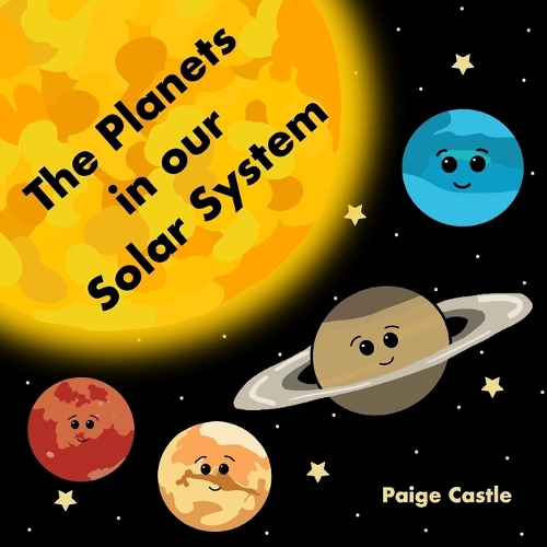 The Planets in our Solar System by Paige Castle | Waterstones
