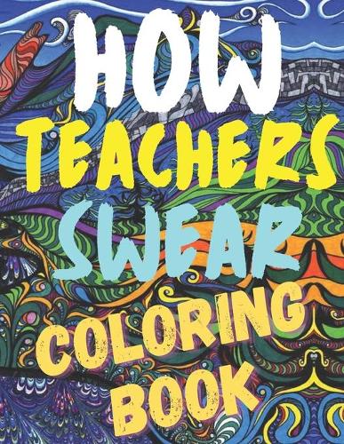 How teachers swear coloring book by Roma Swearing Coloring Log ...