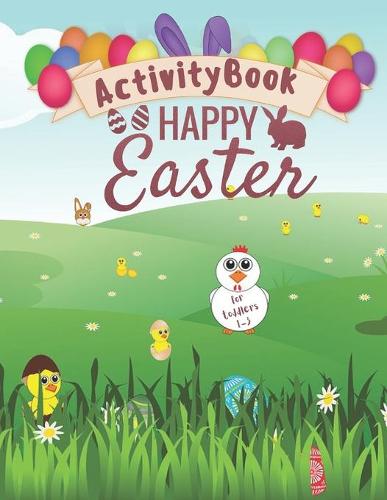 Happy Easter Activity Book for Toddlers 1-3 by Lazher Frjeni | Waterstones