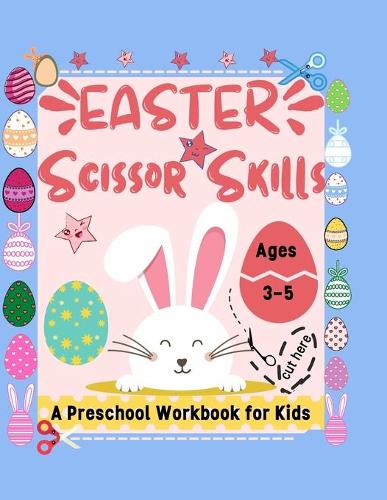 EASTER Scissor Skills A Preschool Workbook for Kids Ages 3-5 by Smarrof ...
