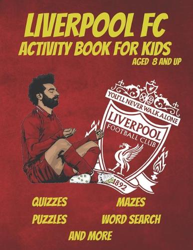 LIVERPOOL FC Activity book for KIDS Aged 8 and up, TRIVIAS, Mazes ...