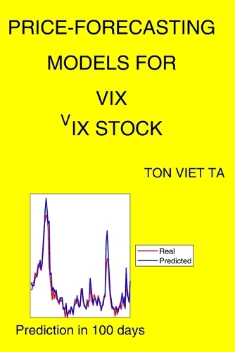 Price-Forecasting Models for Vix ^VIX Stock by Ton Viet Ta | Waterstones