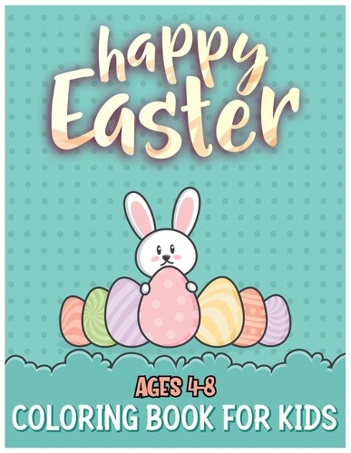 Happy Easter Coloring Book for Kids Ages 4-8 by Labib Publishing ...
