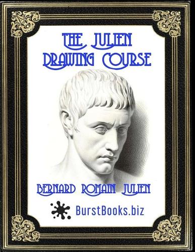 The Julien Drawing Course by Bernard Romain Julien, Burst Books ...