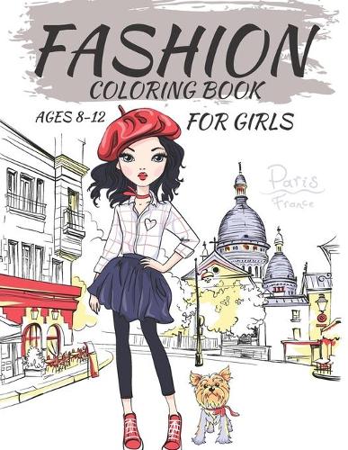 Fashion Coloring Book For Girls Ages 8-12 by Samantha Grid | Waterstones