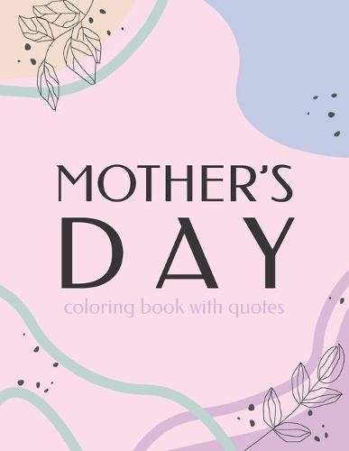 Mother's Day Coloring Book With Quotes by Of Design | Waterstones