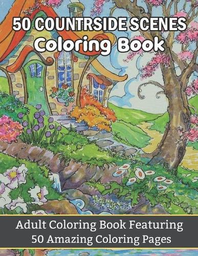 50 countryside Scenes Coloring Book Adult Coloring Book Featuring 50 ...