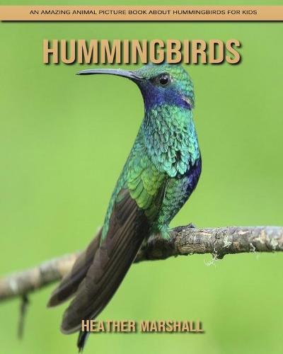 Hummingbirds by Heather Marshall | Waterstones
