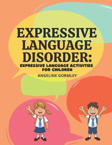 Expressive Language Disorder by Angeline Gormley | Waterstones