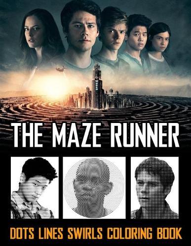 The Maze Runner Dots Lines Swirls Coloring Book by Liam Allen | Waterstones