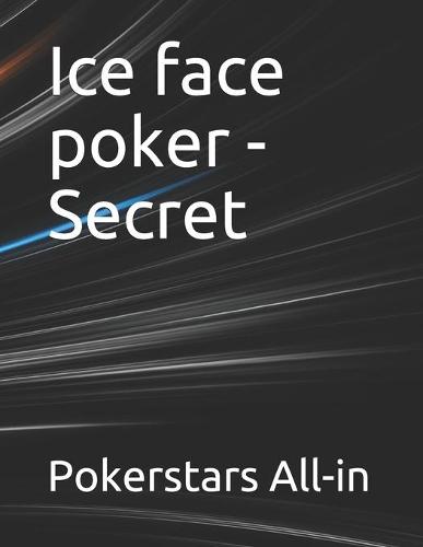 Ice face poker - Secret by Hellen Five5555, Pokerstars All-In | Waterstones