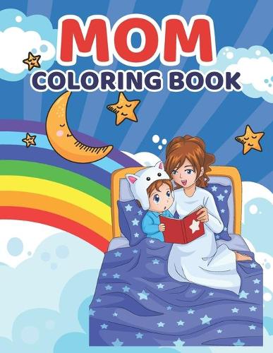 Mom Coloring Book by Shsharminj Publishing | Waterstones