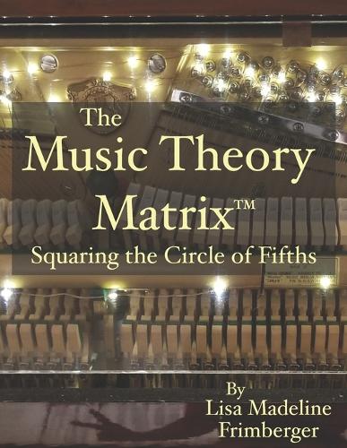 The Music Theory Matrix™ by Lisa Madeline Frimberger | Waterstones