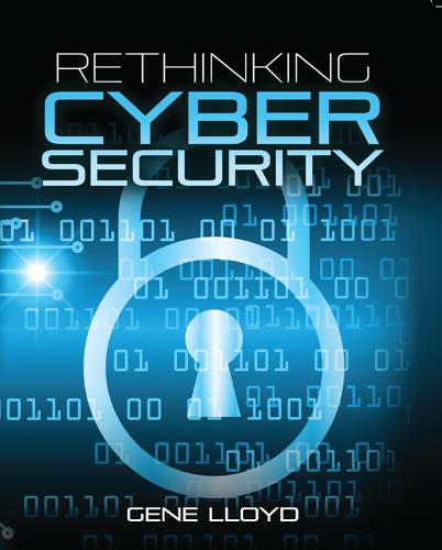 Rethinking Cyber Security by Gene Lloyd | Waterstones