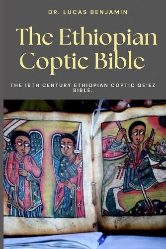 The Ethiopian Coptic Bible by Dr Lucas Benjamin | Waterstones