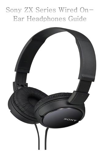 Sony ZX Series Wired On-Ear Headphones Guide by Oliver Simmons ...