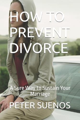 How to Prevent Divorce by Peter Suenos | Waterstones
