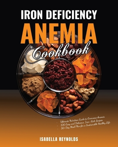 Iron Deficiency Anemia Cookbook by Isabella Reynolds | Waterstones