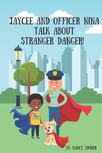 Jaycee and Officer Nina Talk About Stranger Danger! by Nancy Swider ...