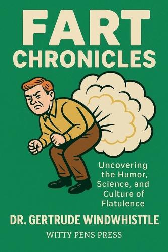 Fart Chronicles by Witty Pens Press | Waterstones