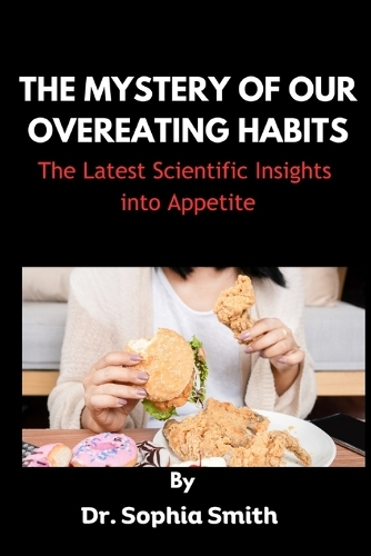 The Mystery of Our Overeating Habits by Sophia Smith | Waterstones