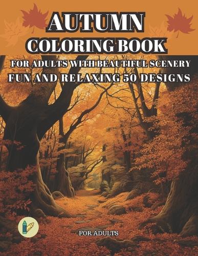 Autumn Coloring Book for Adults with Beautiful Scenery for Adults Fun ...