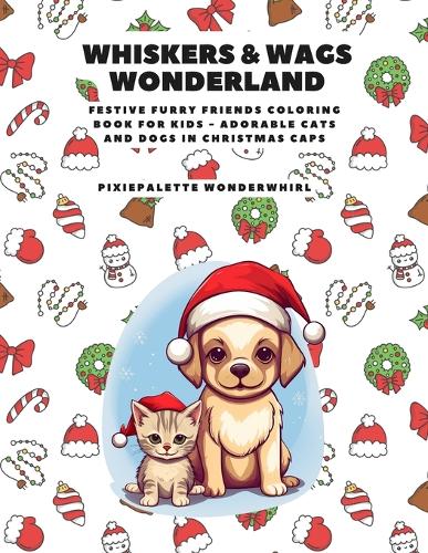 Whiskers & Wags Wonderland by Pixiepalette Wonderwhirl | Waterstones