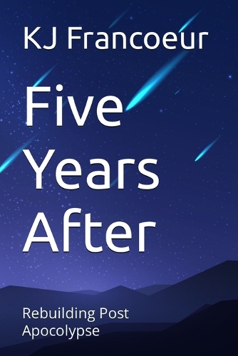 Five Years After by Kj Francoeur | Waterstones