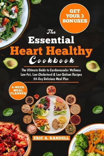 The Essential Heart Healthy Cookbook by Eric A Randell | Waterstones