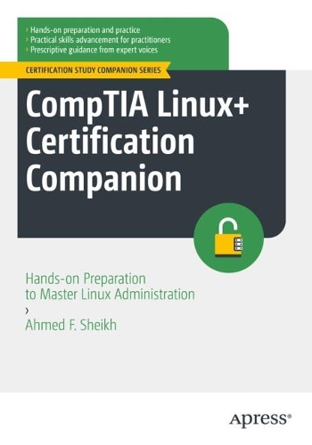 CompTIA Linux+ Certification Companion by Ahmed F. Sheikh | Waterstones