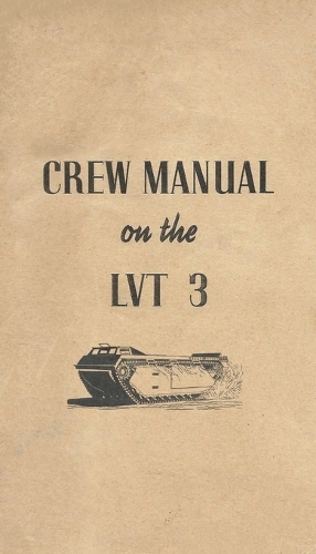 Crew Manual On The LVT 3 Landing Vehicle Tracked Mark 3 Bushmaster by ...
