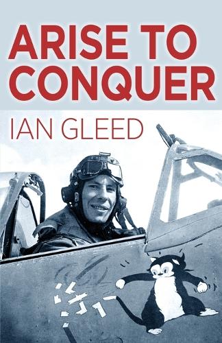 Arise to Conquer by Ian Gleed, John Strachey | Waterstones