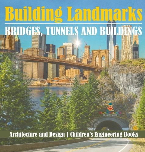 Building Landmarks - Bridges, Tunnels and Buildings - Architecture and ...