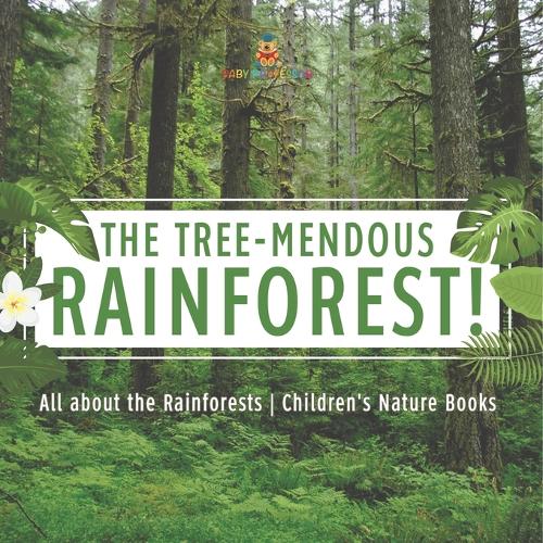 The Tree-Mendous Rainforest! All about the Rainforests Children's ...