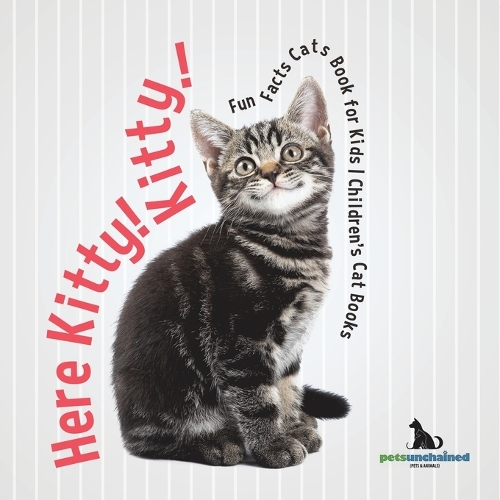 Here Kitty! Kitty! Fun Facts Cats Book for Kids Children's Cat Books by ...