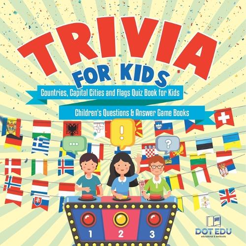 Trivia for Kids Countries, Capital Cities and Flags Quiz Book for Kids ...