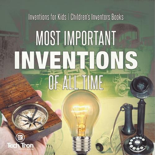 Most Important Inventions Of All Time Inventions for Kids Children's ...