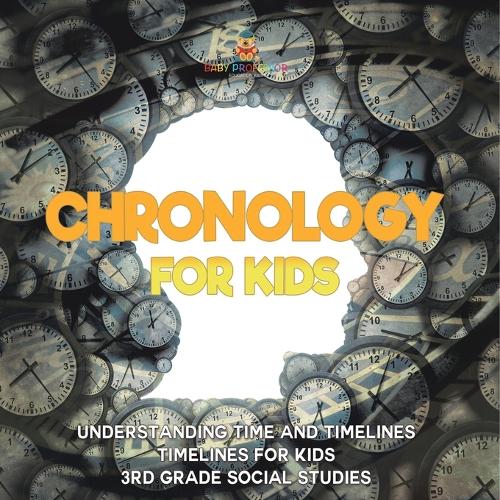 Chronology for Kids - Understanding Time and Timelines Timelines for ...