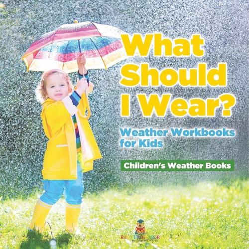 What Should I Wear? Weather Workbooks for Kids Children's Weather Books ...