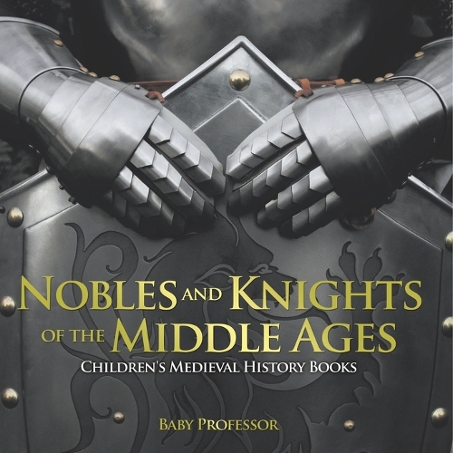 Nobles and Knights of the Middle Ages-Children's Medieval History Books ...