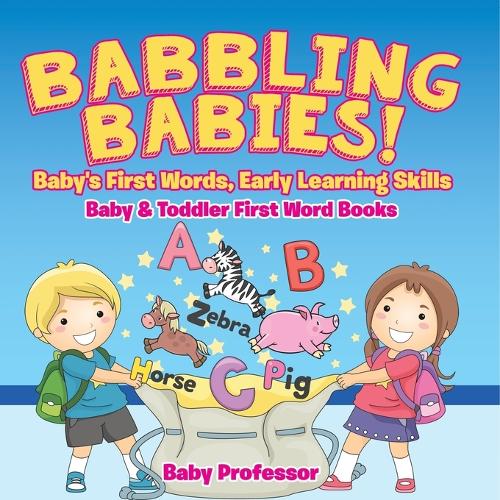 Babbling Babies! Baby's First Words, Early Learning Skills - Baby ...