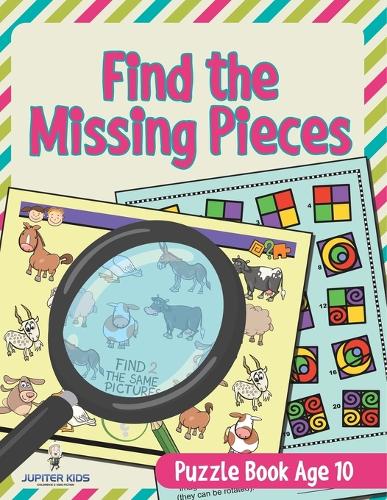 Find the Missing Pieces by Jupiter Kids | Waterstones