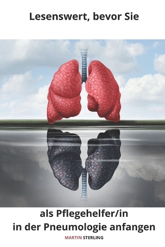 Lesenswert, bevor Sie als Pflegehelfer/in in der Pneumologie anfangen ...