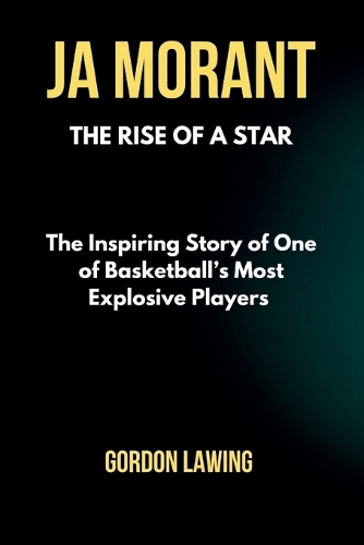 Ja Morant by Gordon Lawing | Waterstones