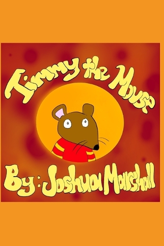 Timmy the Mouse by Joshua Marshall | Waterstones