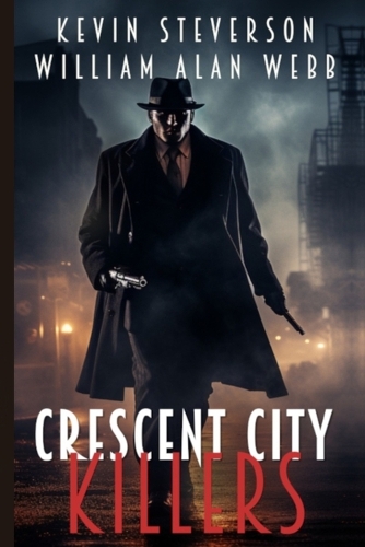 Crescent City Killers by Kevin Steverson, William Alan Webb | Waterstones