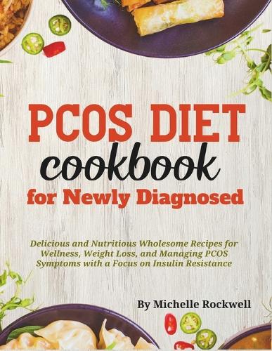 PCOS Diet Cookbook for Newly Diagnosed by Michelle Rockwell | Waterstones