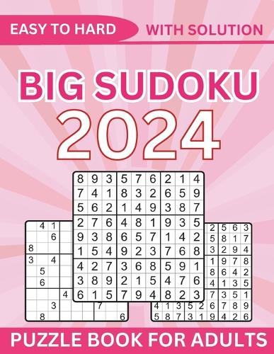 2024 BIG Sudoku Puzzles Book For Adults With Solution by M Mareor Achia ...